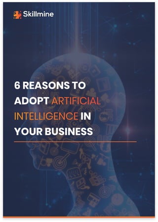 6 REASONS TO ADOPT ARTIFICIAL INTELLIGENCE IN YOUR BUSINESS | PDF
