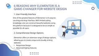 6 Reasons Why Elementor is a Game Changer for Website Design.pptx