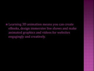 6 Reasons why to Learn 3D Animation | PPT