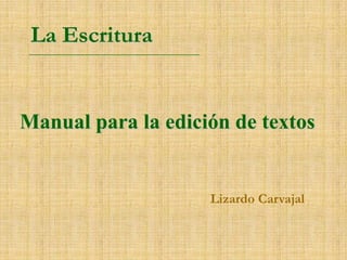 La Escritura: Manual para la edición de textos | PPSX