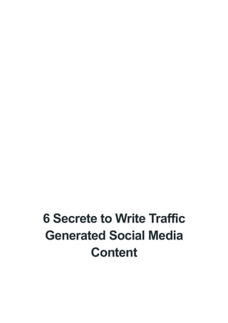 6 secrete to write traffic generated social media content | PDF