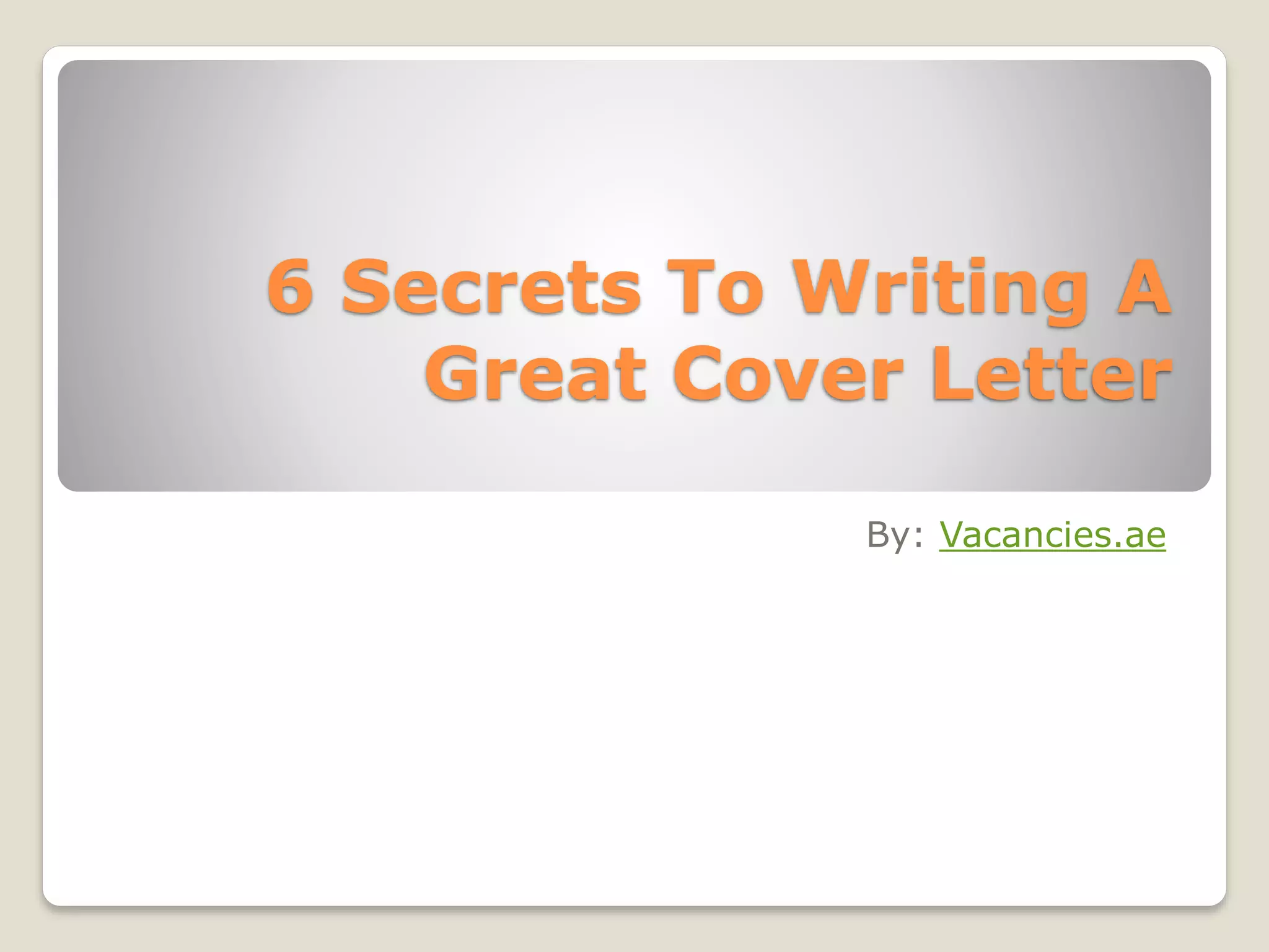 6 secrets to writing a great cover letter | PPT