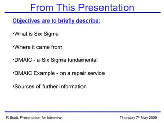 6 Sigma 10 Min Interview Presentation 070509 | PPT