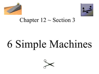 6 Simple Machines Notes.ppt