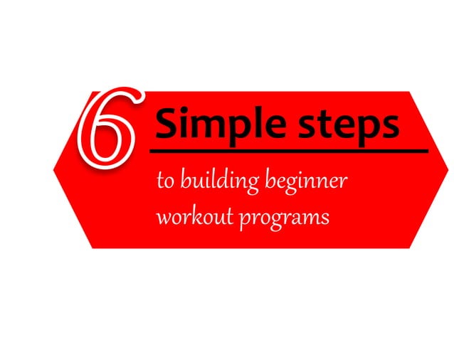 6 simple steps to building beginner workout program | PPTX