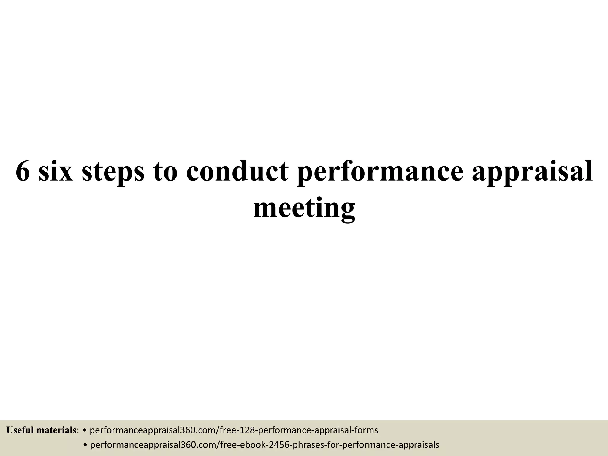 6 six steps to conduct performance appraisal meeting | PPT