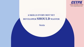 6 Skills Every Dot Net Developer Should Master | PPT