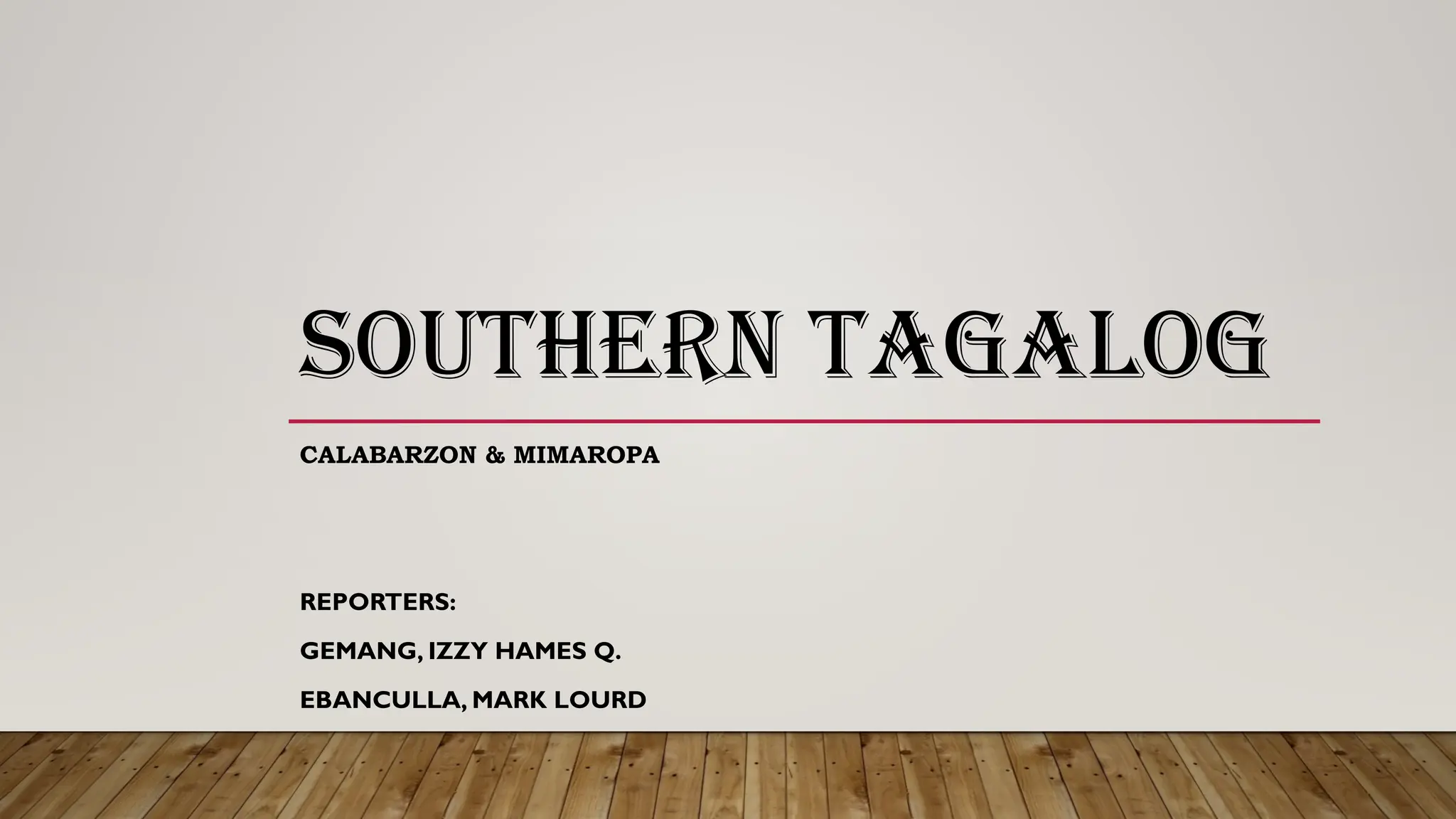 6 SOUTHERN TAGALOG (CALABARZON-MIMAROPA).pptx