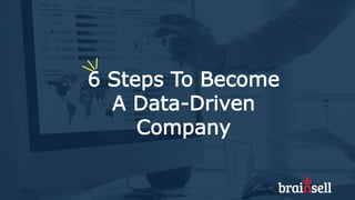 6 Steps to Become a Data-Driven Company | PPTX | Information Services ...
