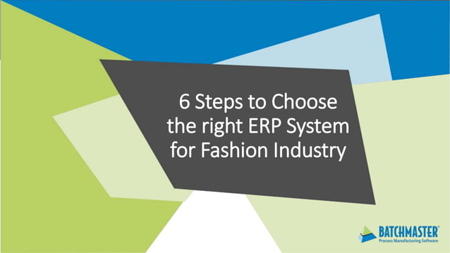 6 Steps to Choose the right ERP System for Fashion Industry | PPTX