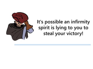 Has a Lying Spirit of Infirmity Returned to Steal Your Healing? | PPT