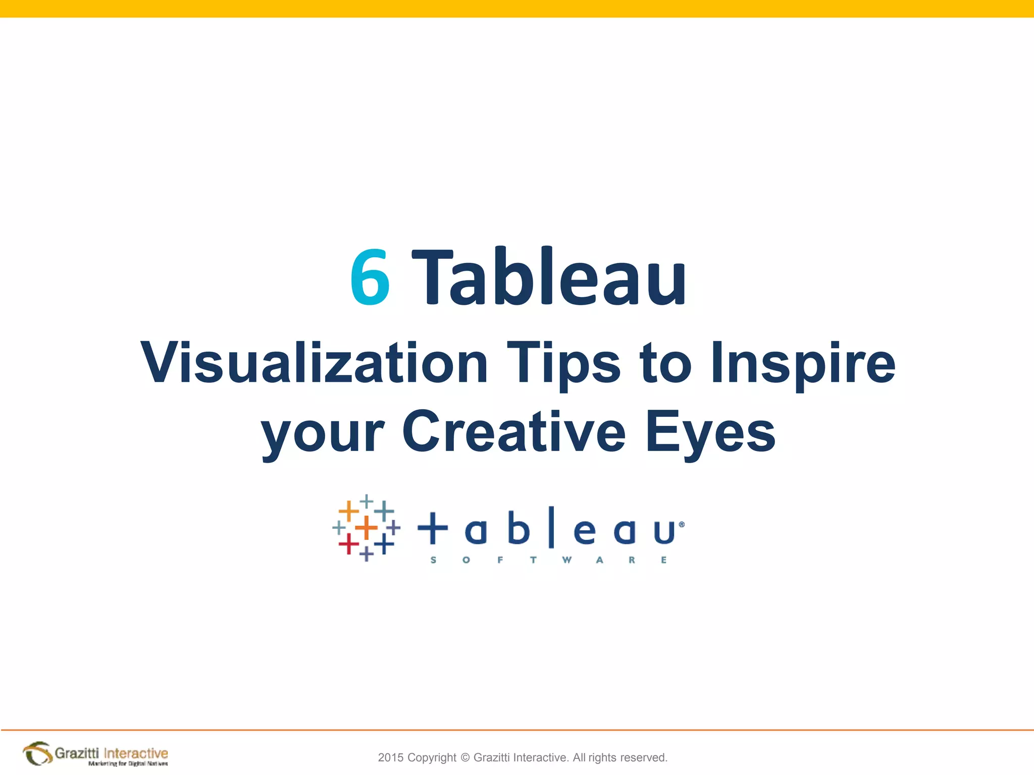 6 tableau visualization tips to inspire your creative eyes | PPT