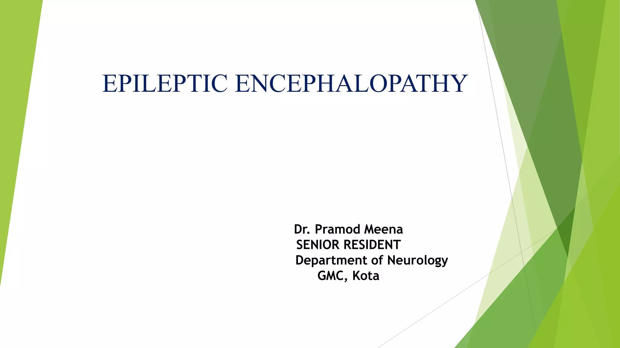 EPILEPTIC ENCEPHALOPATHY | PPTX