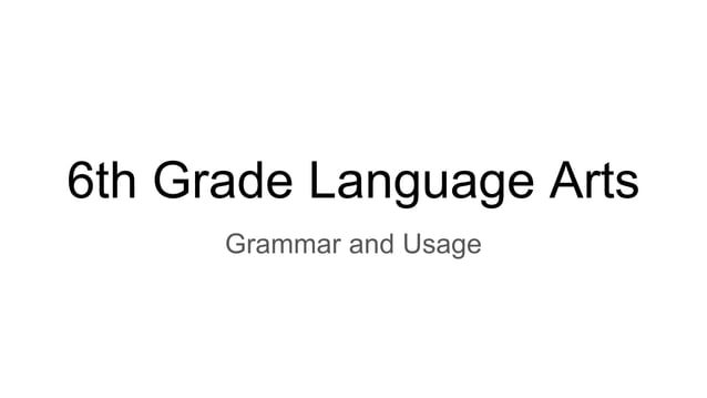 6th Grade Language Arts review about grammar | PPT