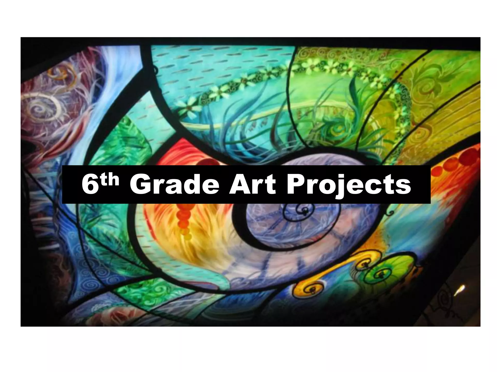 6th grade projects and curriculum | PPTX