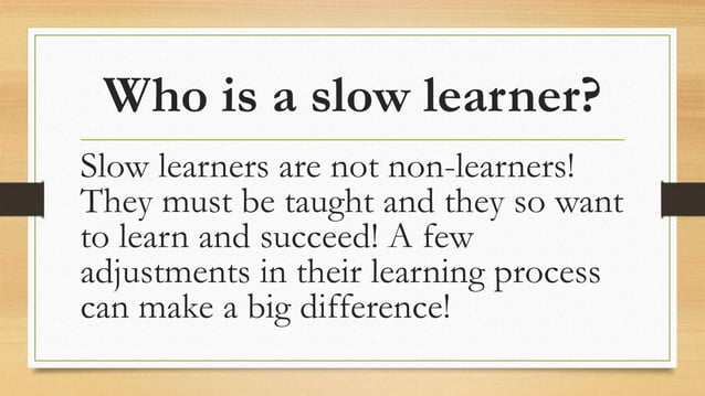 6 Things Every Teacher Should Know About Slow Learners | PPT