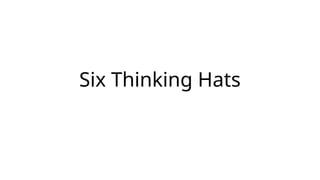 The Six Thinking Hats in Creative Design | PPTX