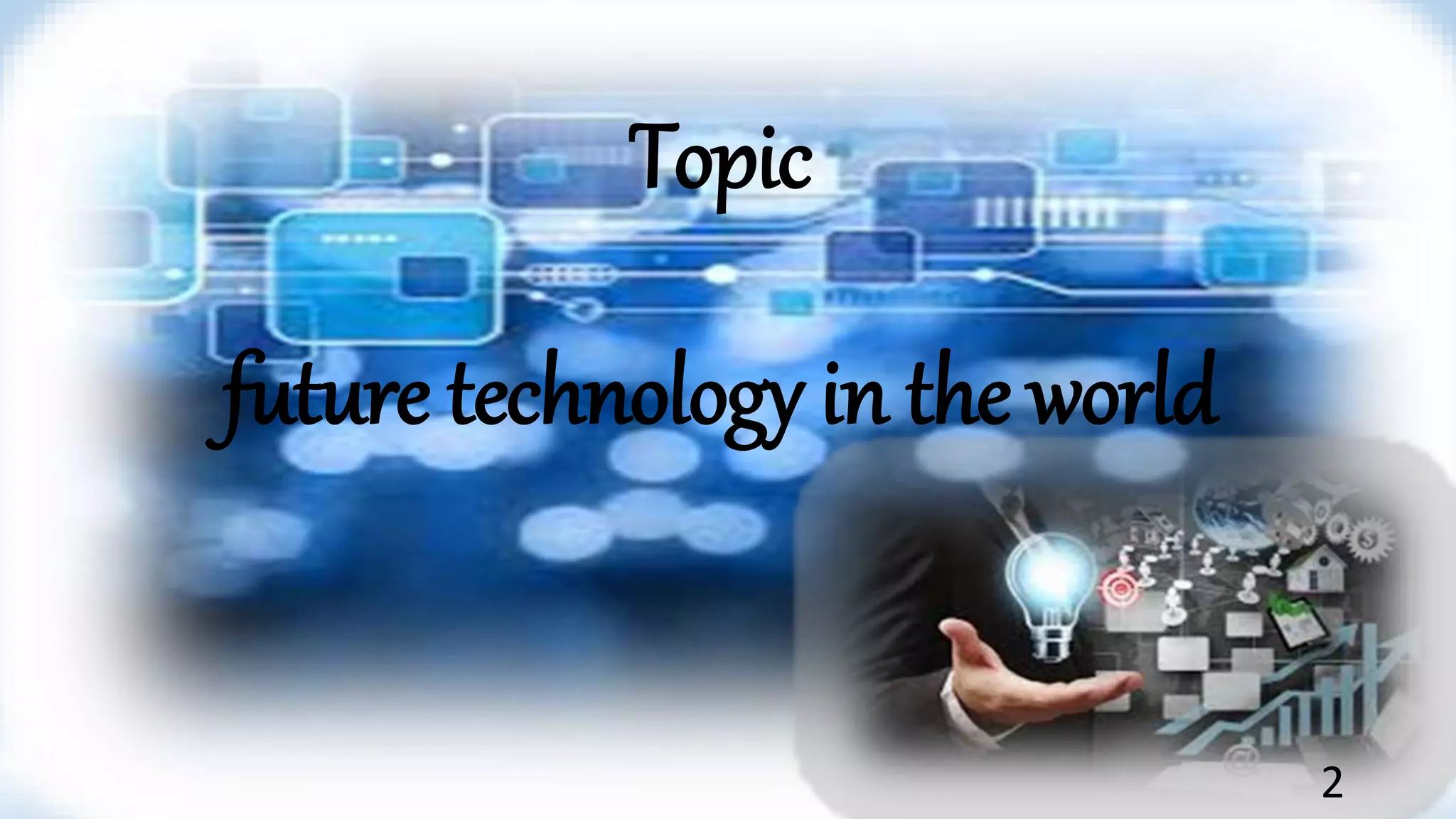 future technology in the world | PPT