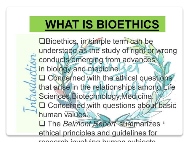 Presentation on Bioethics | PPTX | Biological Sciences | Science