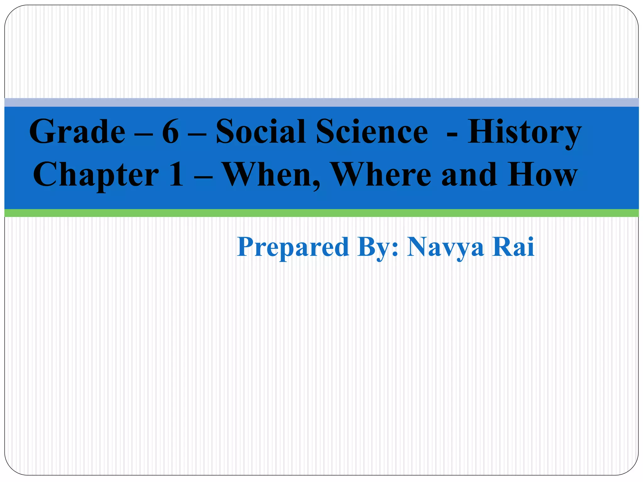 6th std 1. when, where and how | PPTX