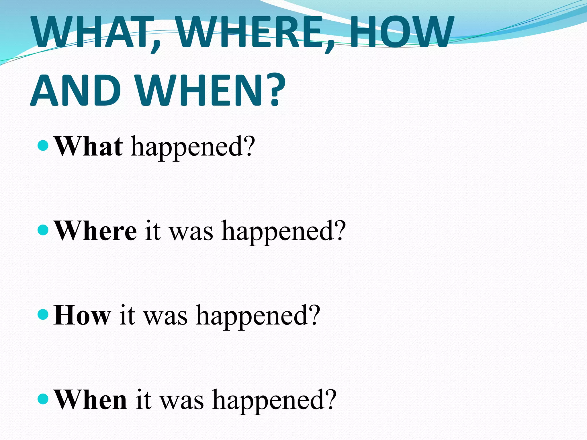 What, Where, How and When? NCERT Class VI | PPTX