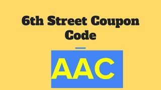 6th street promo code ksa (AAC) | PPT