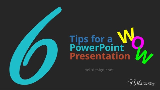 6 tips for a wow power point presentation