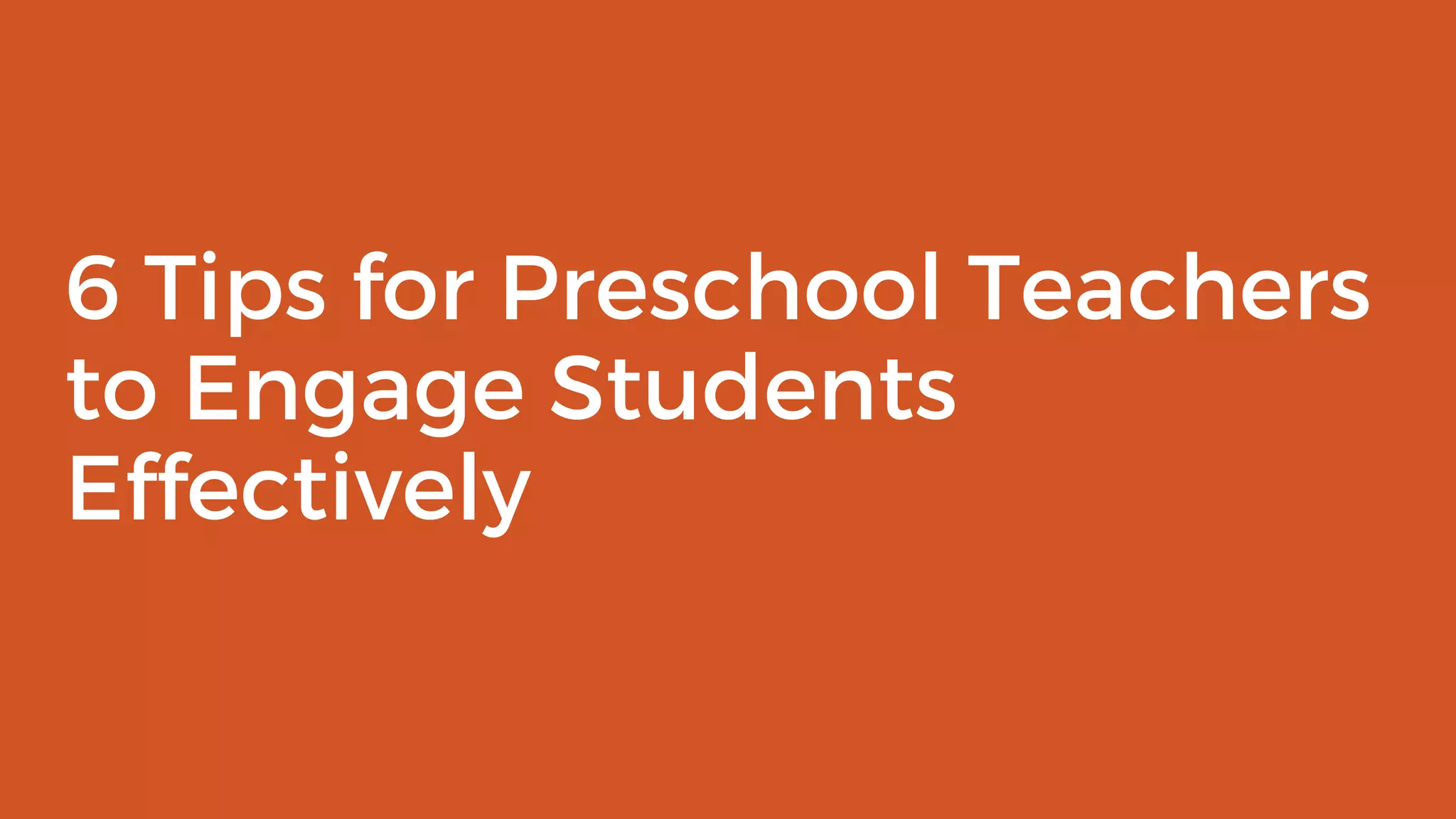 6 tips for preschool teachers to engage students effectively | PDF