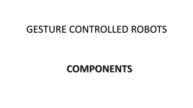 gesture controlled robot components | PPT