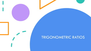 Illustration of Six TRIGONOMETRIC RATIOS.pptx