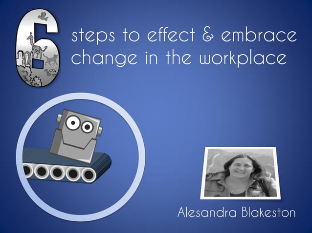 6 steps to effect and embrace change in the workplace | PDF