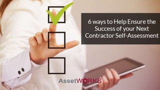 6 Ways to Ensure the Success of your Next Contractor Self Assessment ...