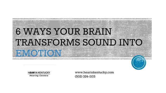 6 Ways Your Brain Transforms Sound into Emotion | PPT