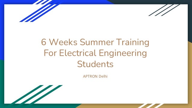 6 Weeks Summer Training For Electrical Engineering Students | PPTX