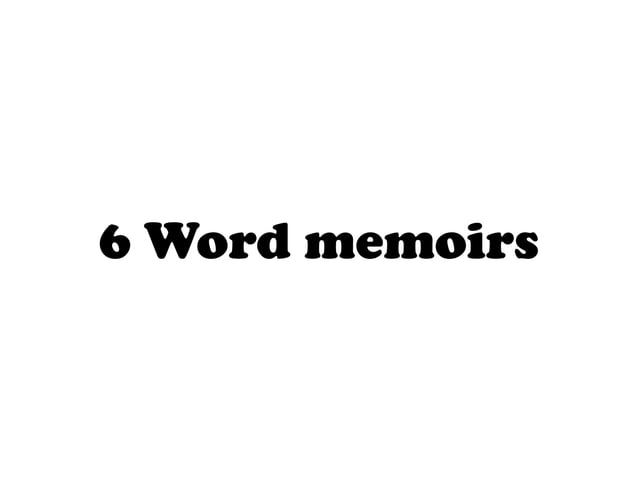 6 word memoirs | PPT