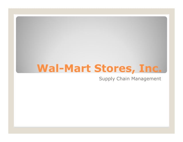 Wal mart stores inc supply chain management | PDF | Retail Industry | Industries