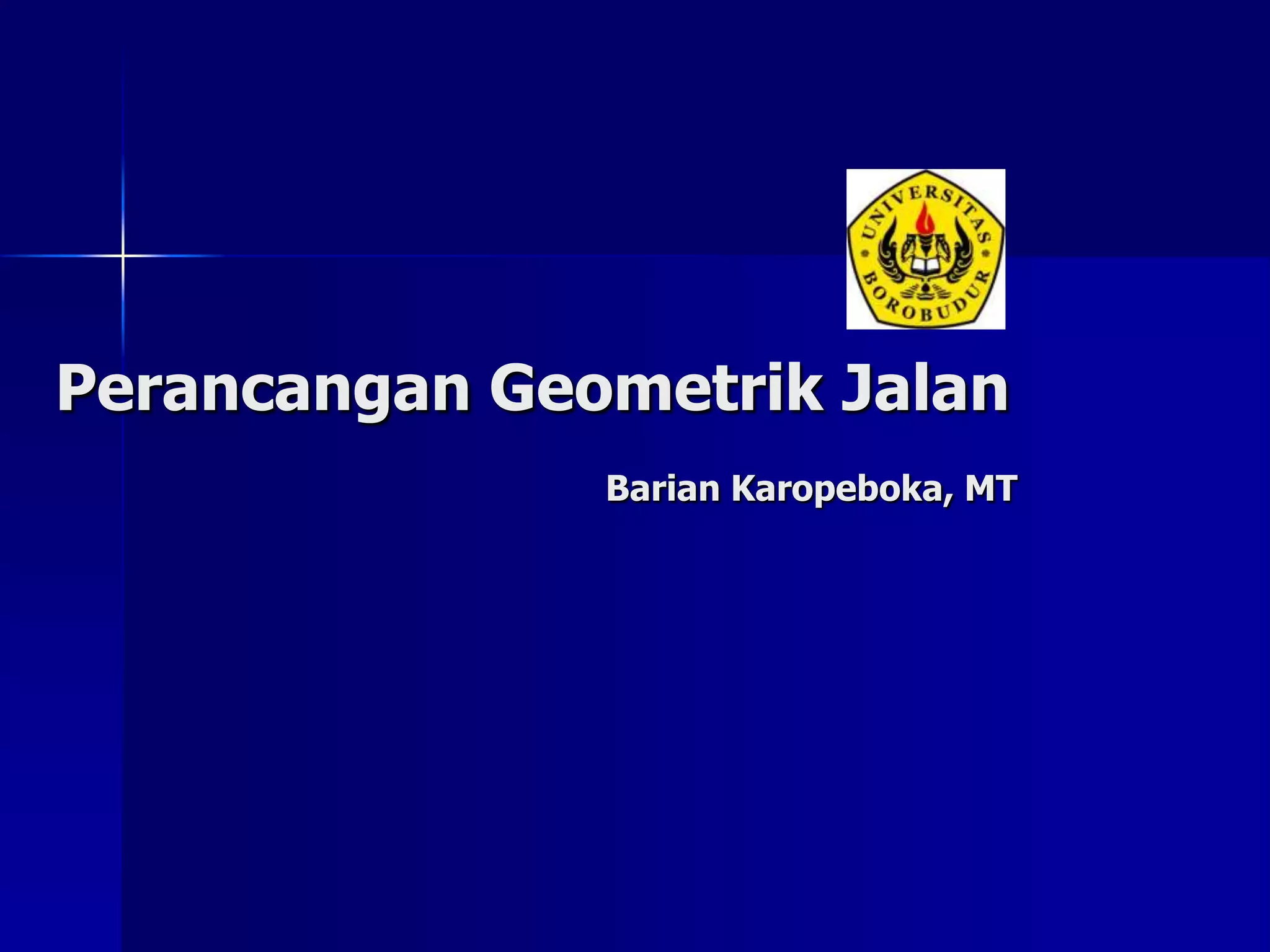 perancangan geometrik jalan | PPTX