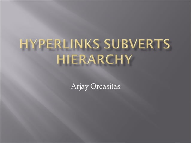 Hyperlinks subvert hierarchy. | PPT | Business | Business and Finance