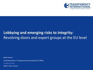 Lobbying and emerging risks to integrity: Revolving doors and expert groups at the EU level ...