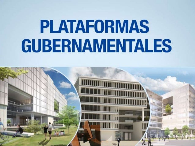 Plataformas Gubernamentales Plataformas Gubernamentales
