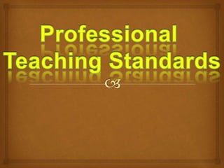 7. professional teaching standards | PPT