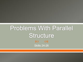 Problems with parallel structure | PPTX