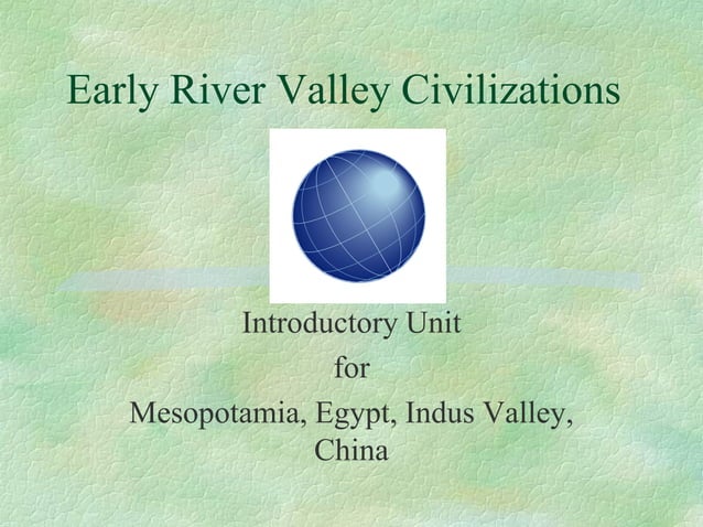 Notes: ancient river valley civilizations | PPT