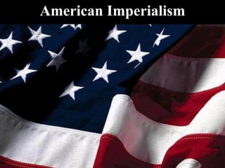 Hogan's History- American Imperialism [Updated 13 Apr 2015] | PPT