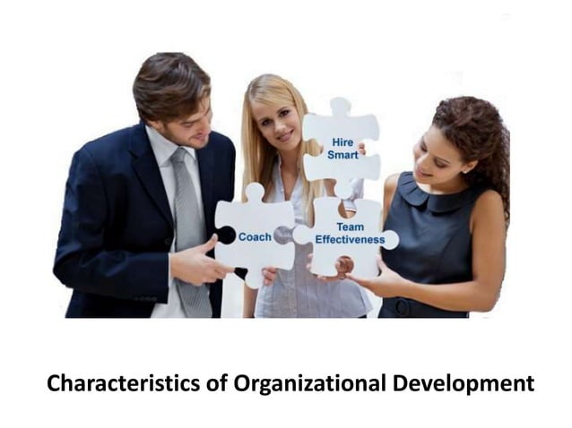 Characteristics of Organizational Development - Organizational Change and Development - Manu ...