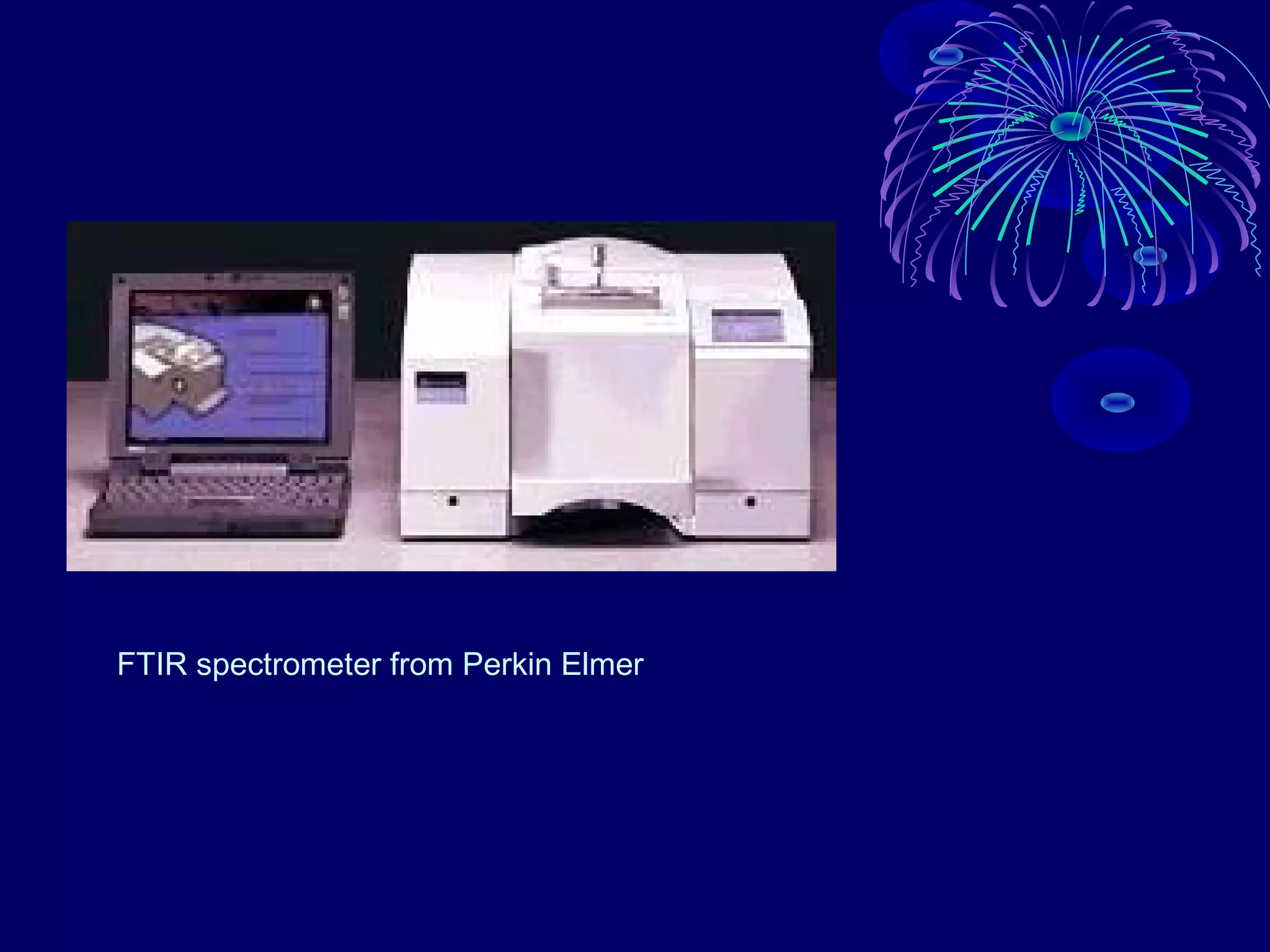 Fourier Transform Infrared Spectrophotometer | PPT