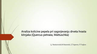 Nestorovski et al - Analiza količine pepela tokom sagorevanja drveta ...
