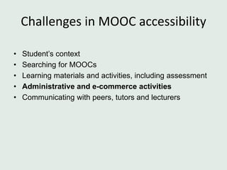 7. Designing MOOCs (5) The universal accessibility. Equality ...