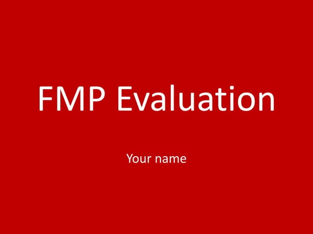 7. fmp evaluation 2 | PPTX
