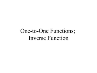7.7 one to_one_functions_-_inverse_functions | PPT
